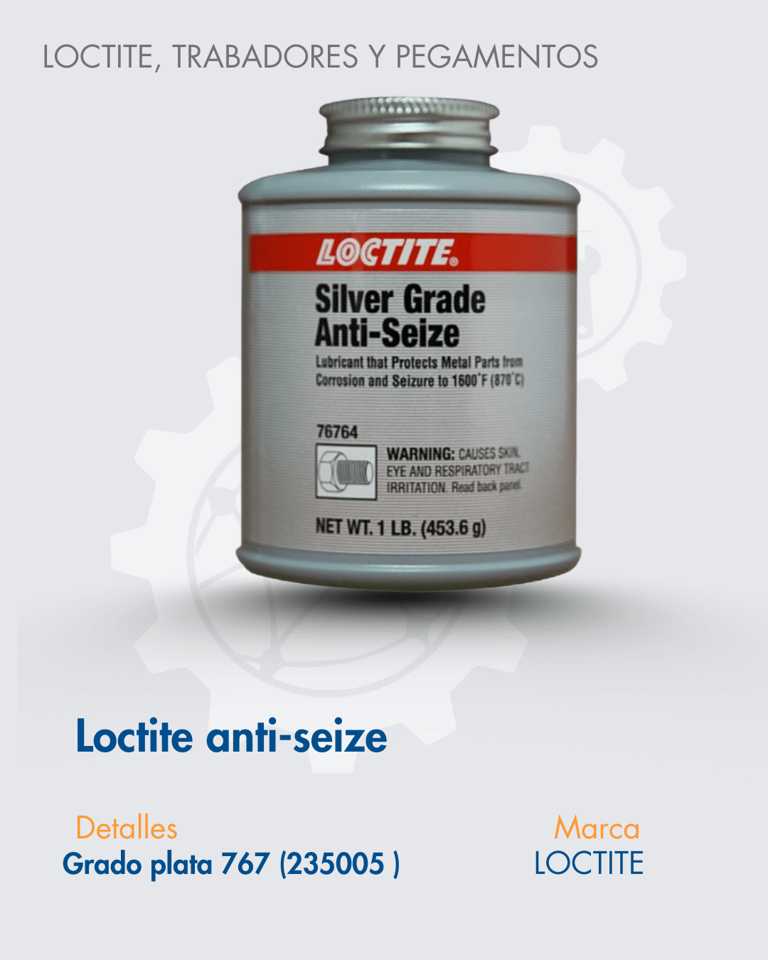 LOCTITE ANTI-SEIZE GRASA ANTIAFERRANTE 1LB GRADO PLATA 767 235005 (LB ...