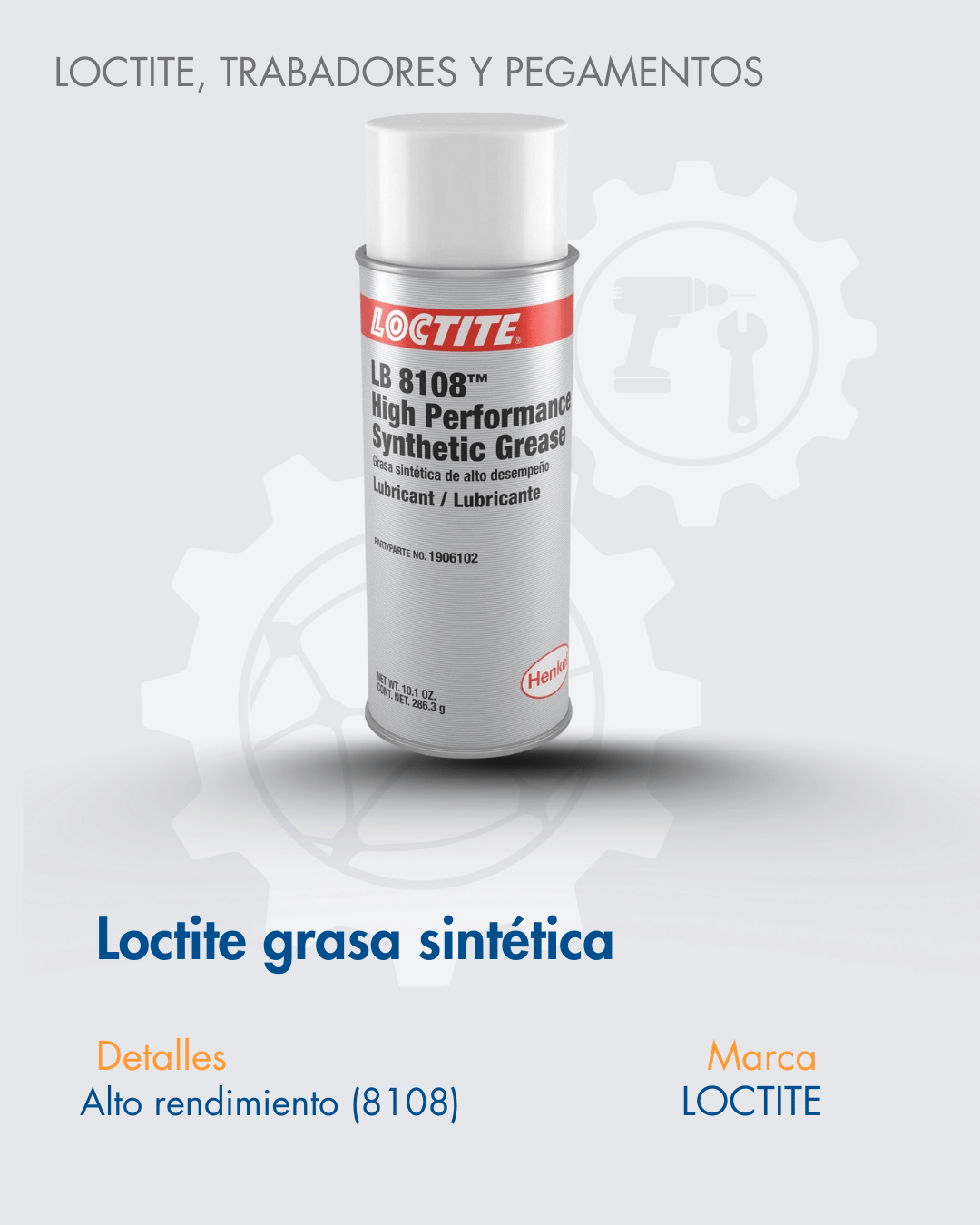LB 8108 LOCTITE GRASA SINTETICA ALTO RENDIMIENTO 10.5 OZ 1906102 ...